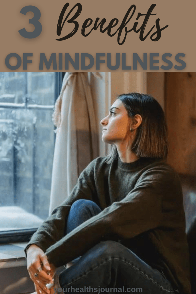 3 Benefits of Mindfulness – Your Health's Journal
