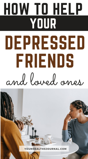 How to Help Your Depressed Friends and Loved Ones? – Your Health's Journal