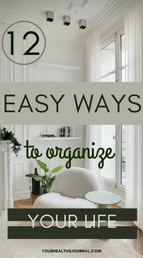 12 Easy Ways to Organize Your Life – Your Health's Journal