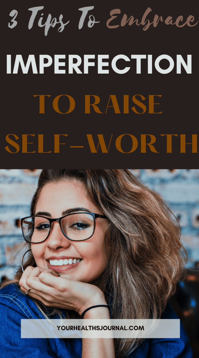 3 Tips to Embrace Imperfection to Raise Self-Worth – Your Health's Journal