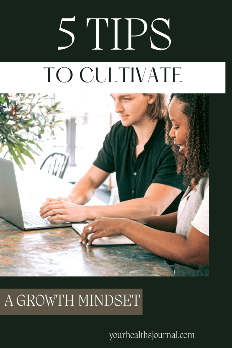 5 Tips to Cultivate a Growth Mindset for Success – Your Health's Journal