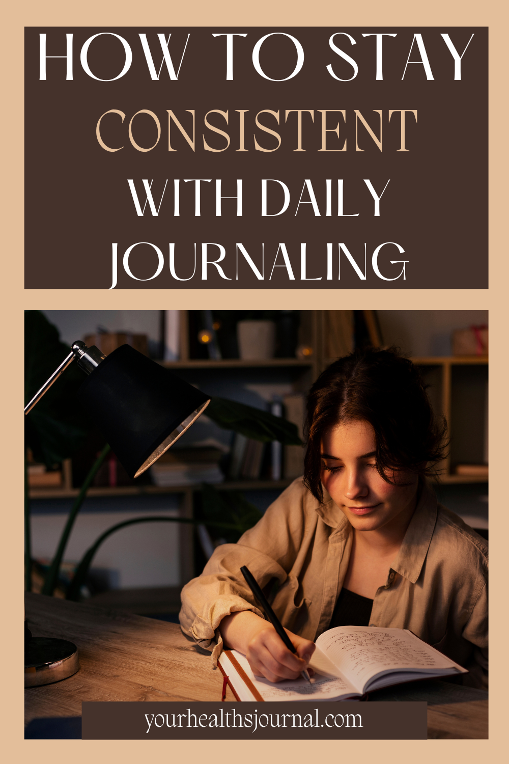 How to Stay Consistent with Daily Journaling – Your Health's Journal